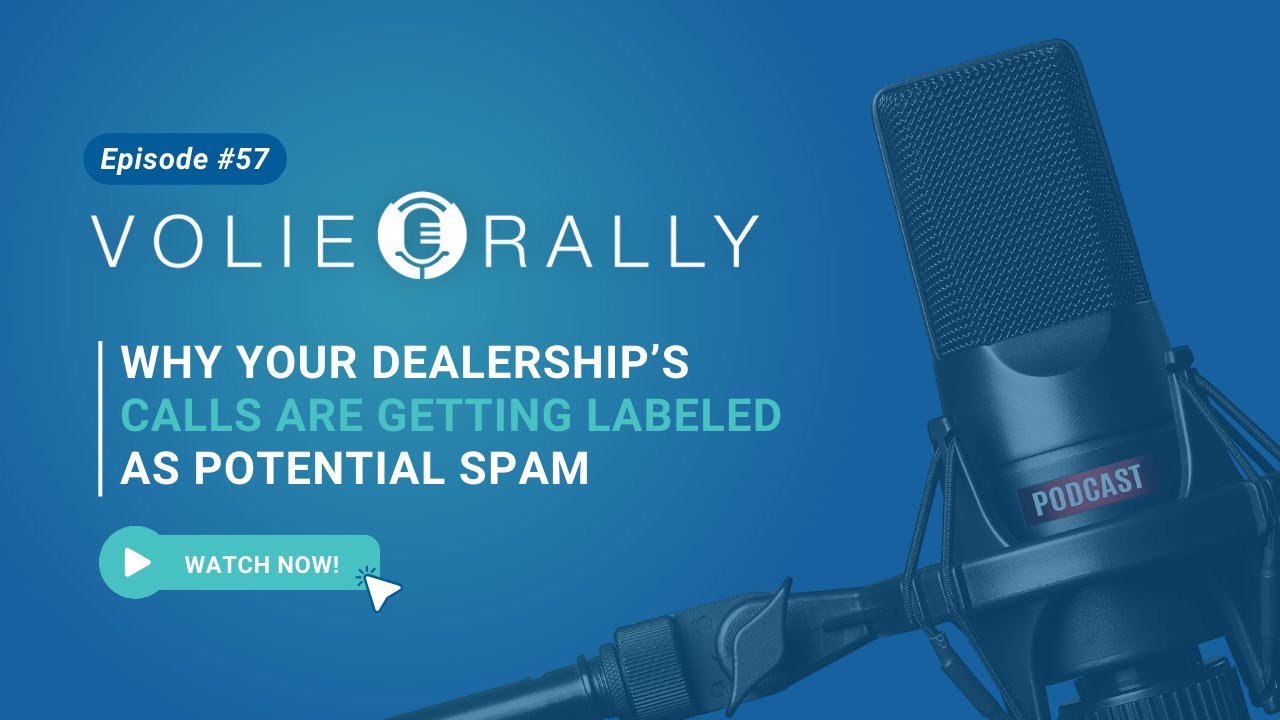 Why Your Dealership's Calls Are Getting Labeled As Potential Spam - Volie
